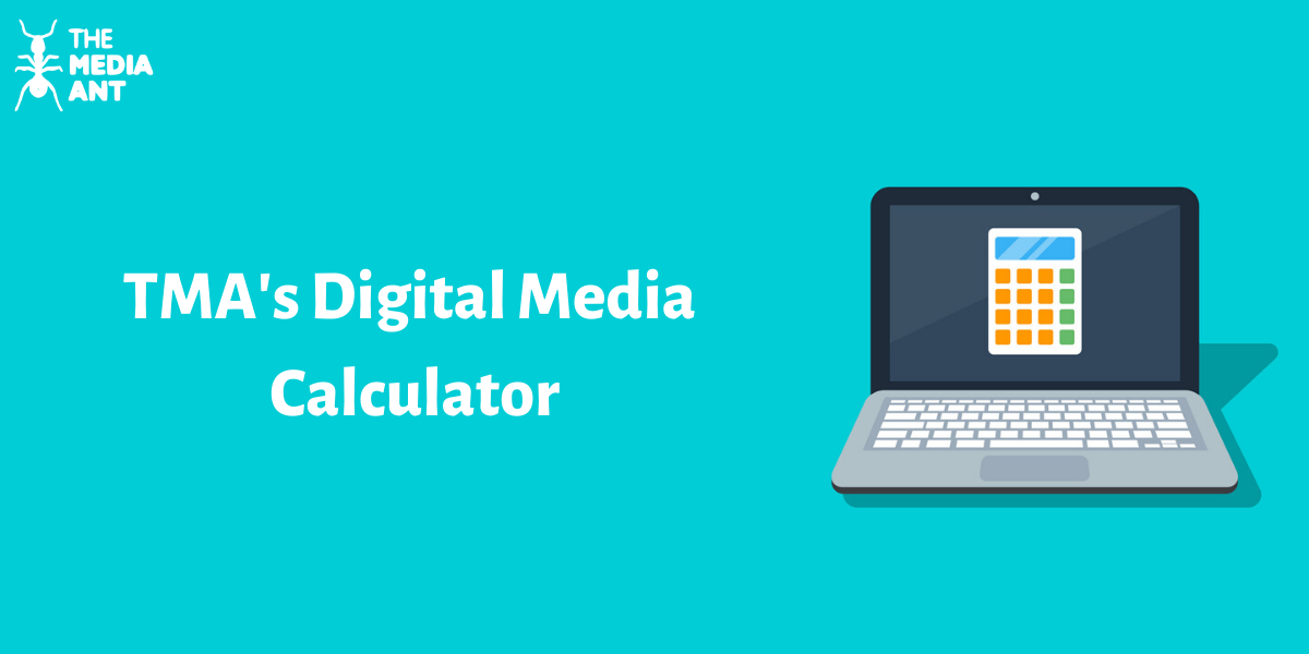 TMA Digital Media Calculator - The Media Ant