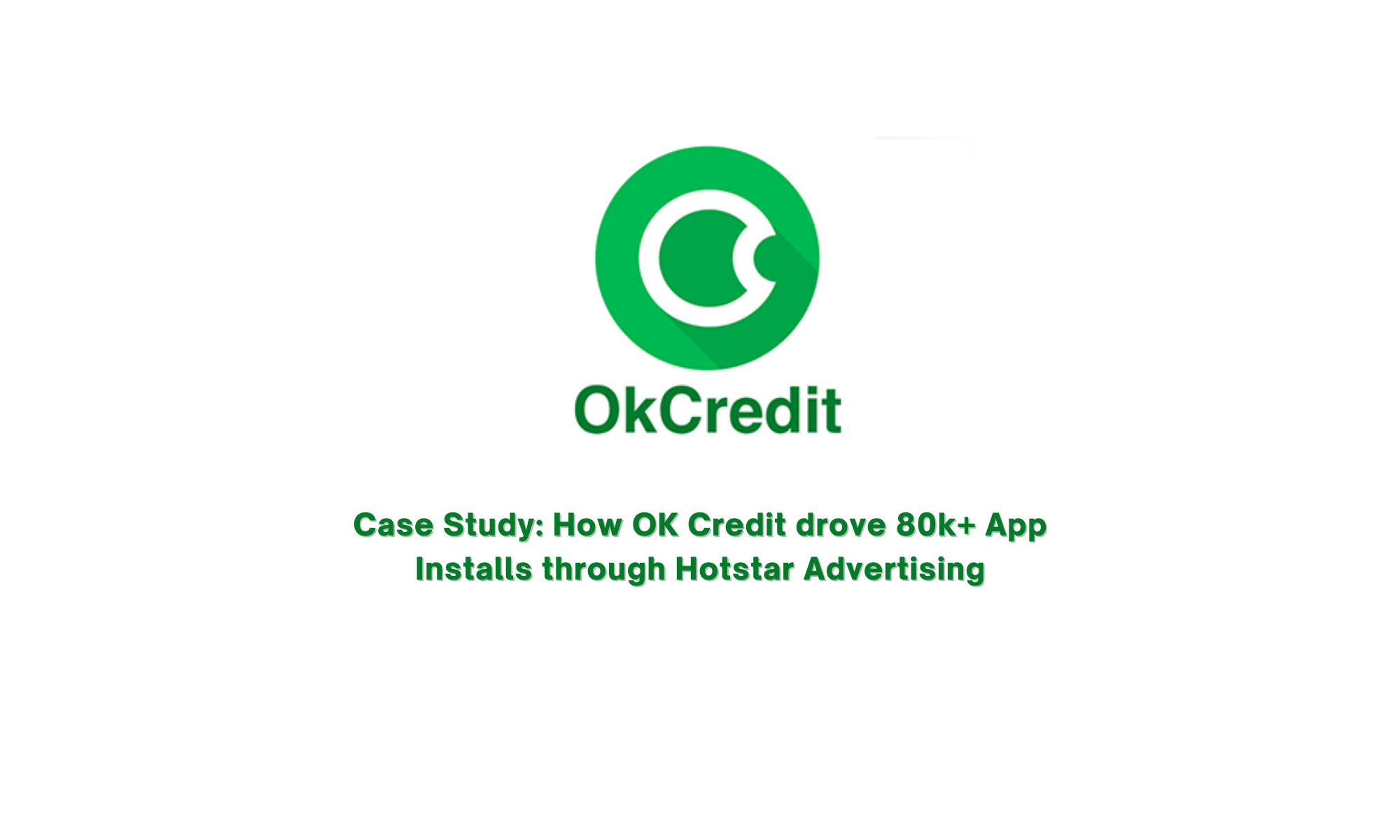 How OK Credit Drove 80k+ App Installs Through Hotstar Advertising