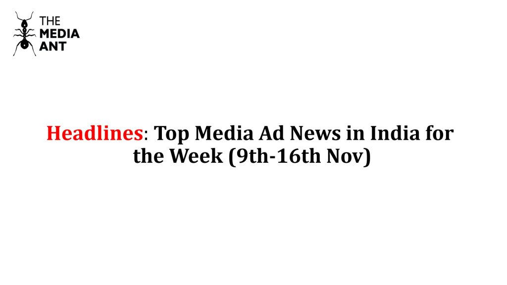 Headlines: Top Media Ad News in India for the Week (9th-16th Nov) - The ...