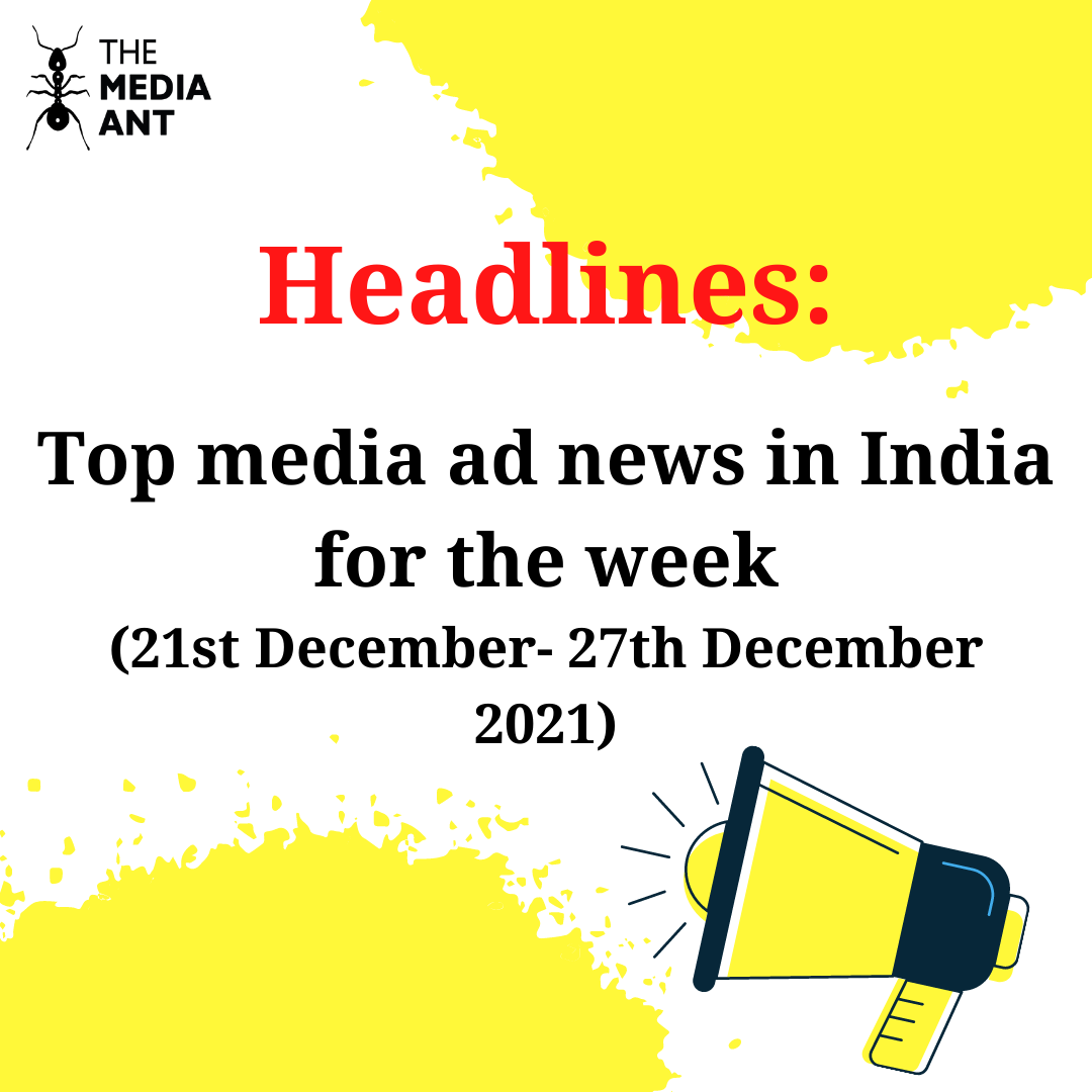 Top media Ad News in India For The Week (21st December – 27th December ...