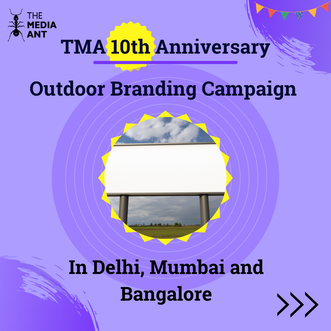 Outdoor Campaign - The Media Ant 10th Anniversary