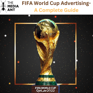 FIFA World Cup Advertising - A Complete Guide | The Media Ant