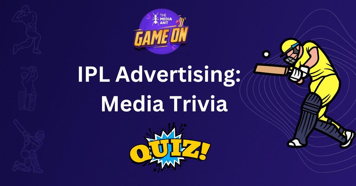 Media Trivia- Based On IPL Ads - The Media Ant