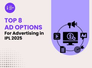Top 8 types of ads for advertisers in IPL 2025| The media ant