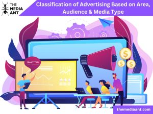 Classification of Advertising Based on Area, Audience & Media
