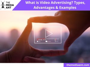 What is Video Advertising? Types, Advantages & Examples!