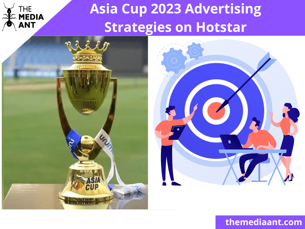 Asia Cup 2023 Advertising Strategies on Hotstar