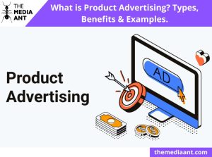 What is Product Advertising? Types, Benefits and Examples
