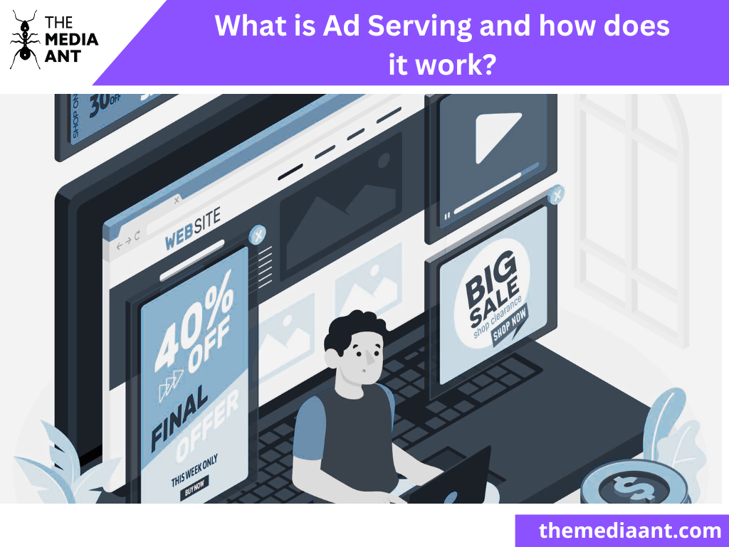 What is Ad Serving and how does it work?