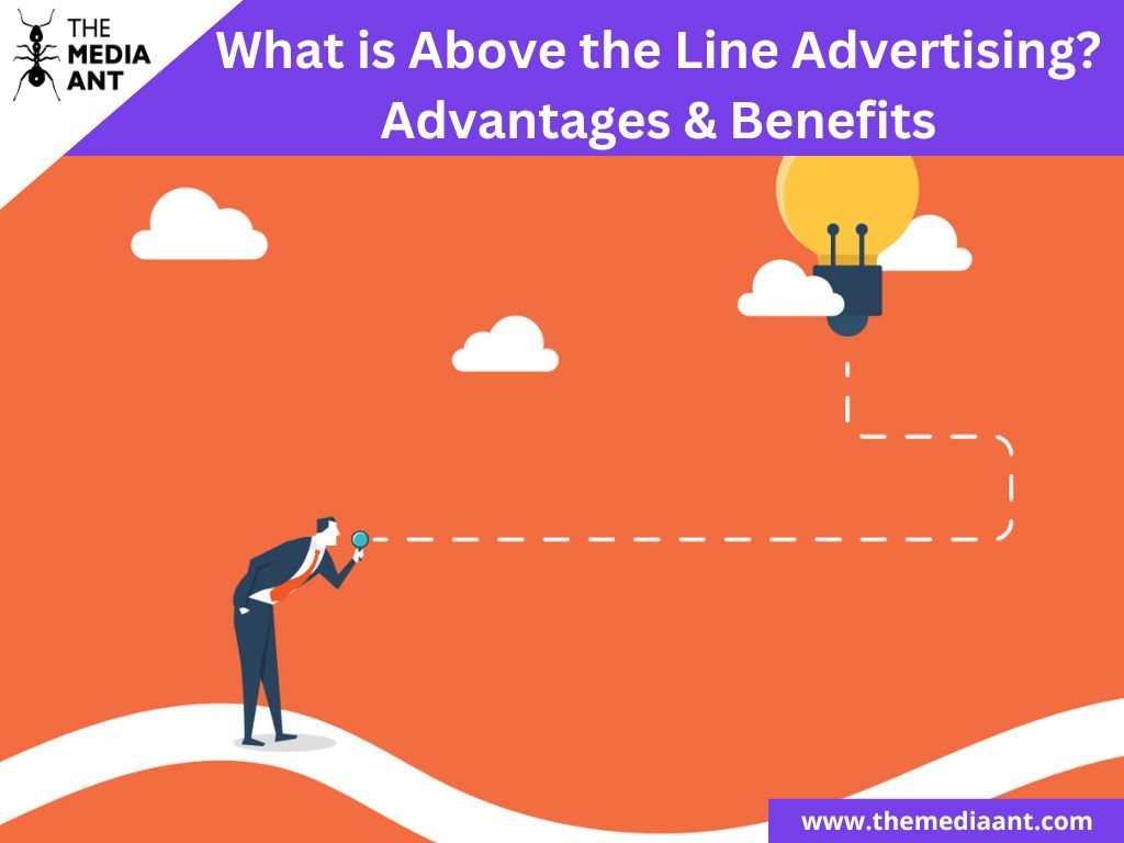 What is Above the Line Advertising? Advantages & Benefits