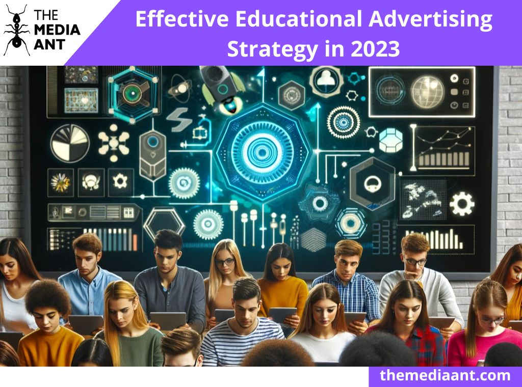 Effective Educational Advertising Strategy in 2024
