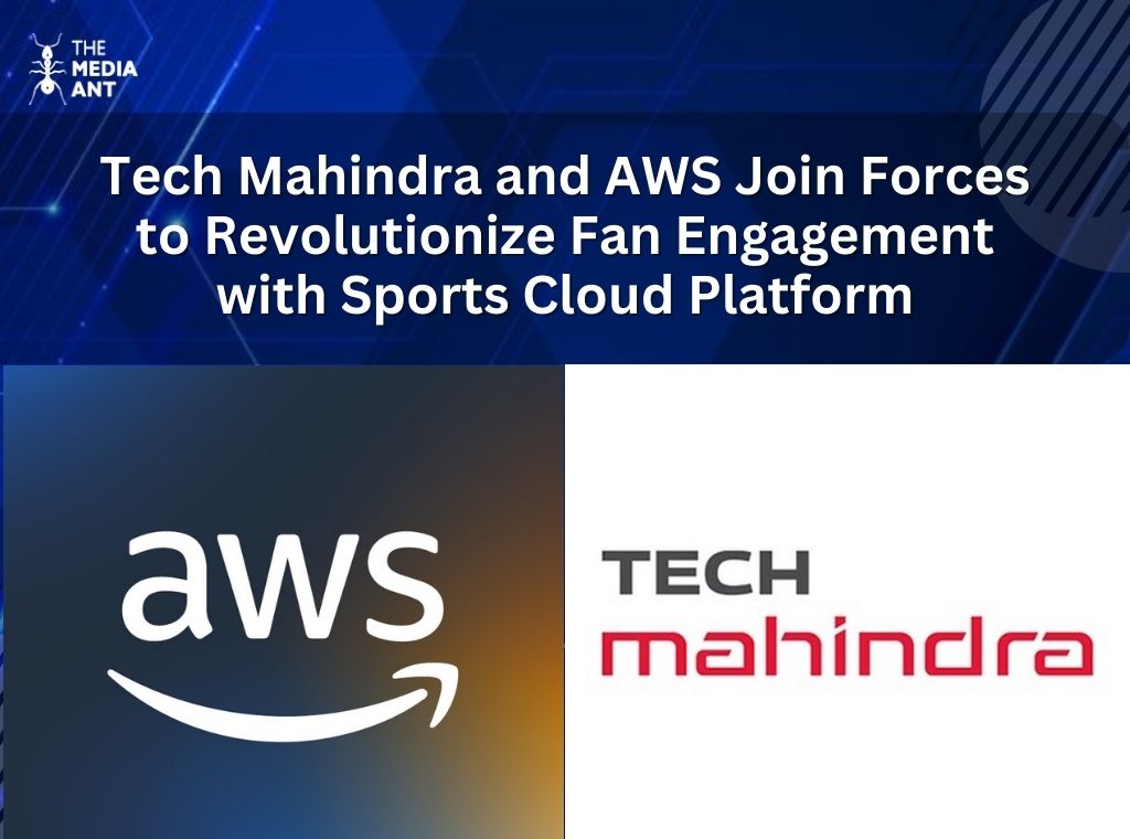 Tech Mahindra and AWS Join Forces to Revolutionize Fan Engagement with Sports Cloud Platform