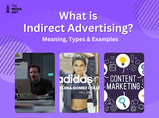What is Indirect Advertising? Meaning, Types & Examples