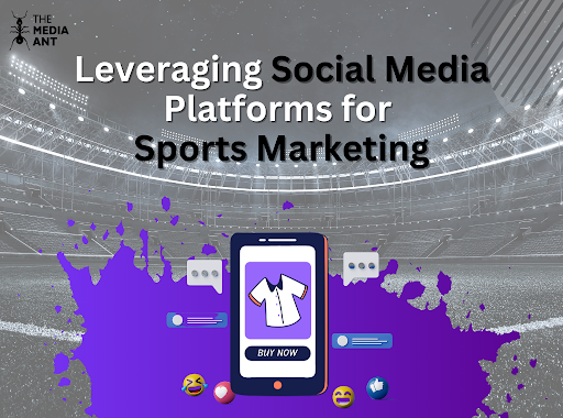 Leveraging Social Media Platforms for Sports Marketing in 2024