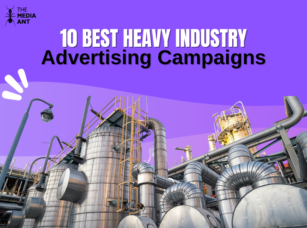 10 Best Heavy Industry Advertising Campaigns