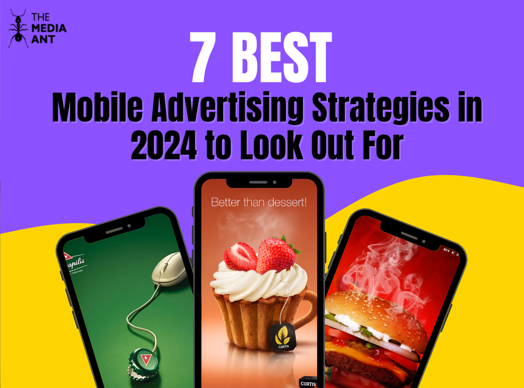 7 Best Mobile Advertising Strategies in 2024 to Look Out For