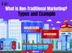 What is Non-Traditional Marketing? Types and Example