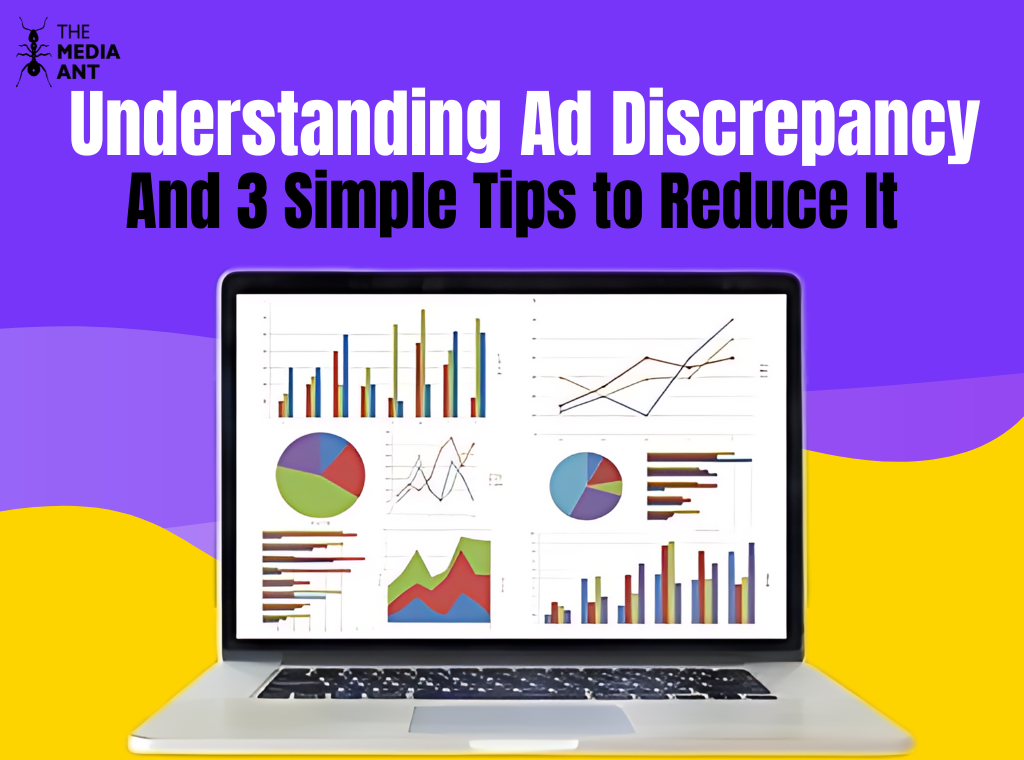 What is Ad Discrepancy? 3 Simple Tips to Reduce It