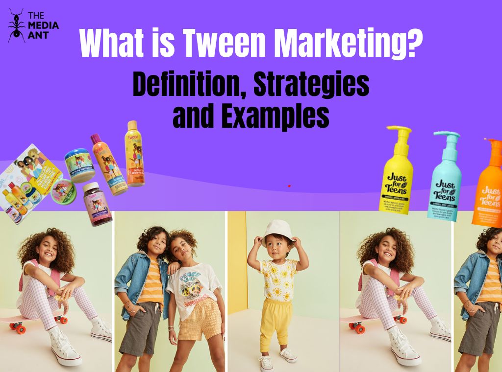 What is Tween Marketing? Definition, Strategies and Examples